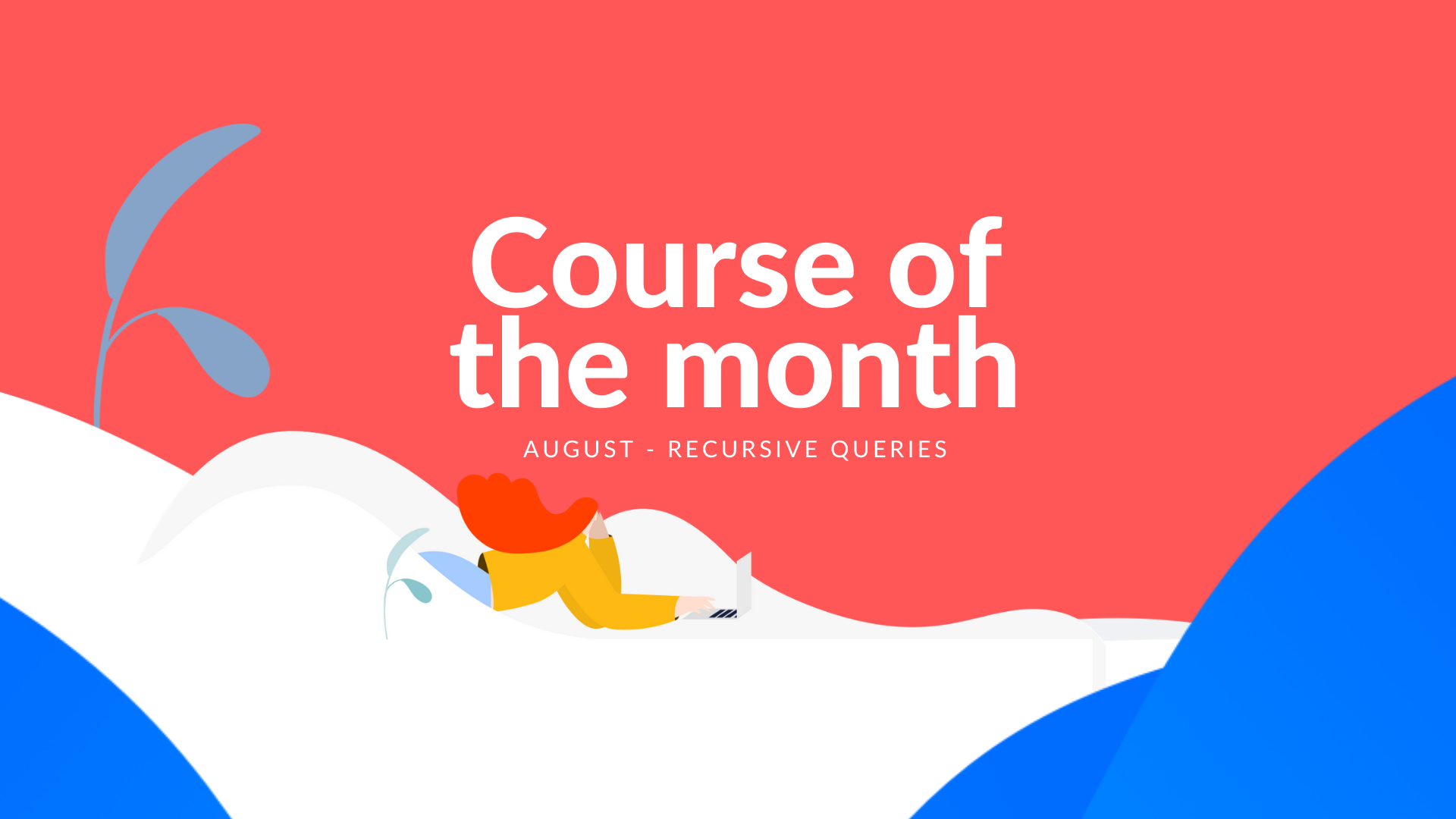 Course of the Month: Recursive Queries | LearnSQL.com Course of the Month: Recursive Queries | LearnSQL.com